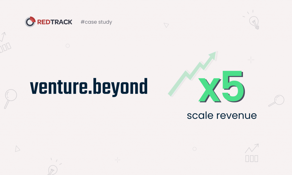 How Venture Beyond scaled Facebook ad spend over 4M with RedTrack: Agency Case Study - RedTrack ...